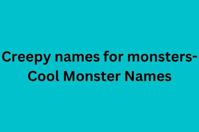 Creepy names for monsters- Cool Monster Names | Awdude